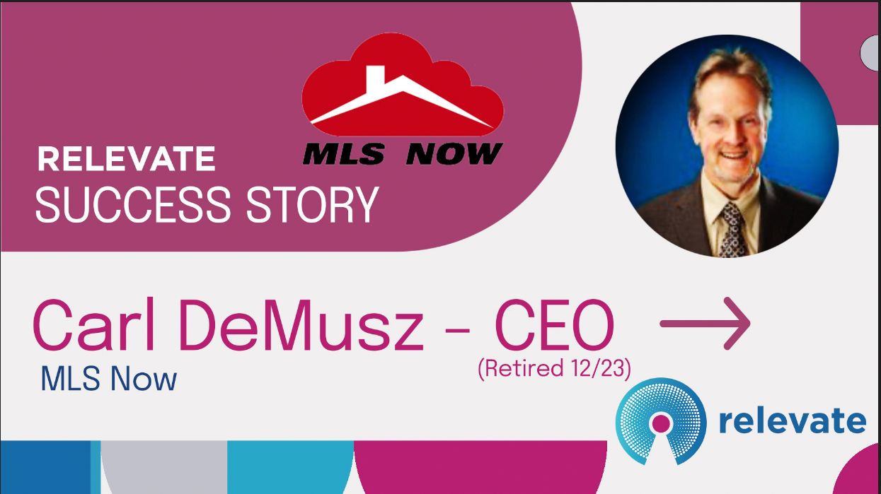 Success Story - Carl DeMusz - MLS Now – Relevate